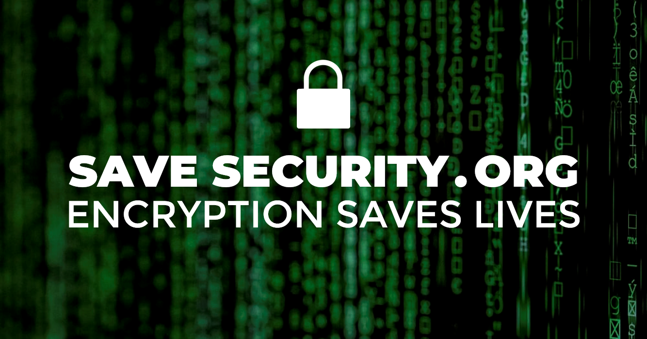Save Security - Encryption saves lives. We must defend it.
