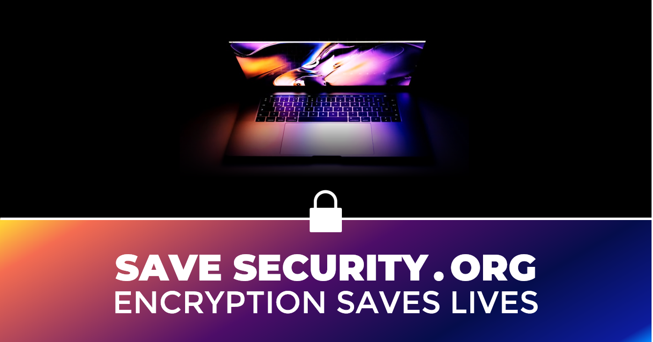 Save Security - Encryption saves lives. We must defend it.
